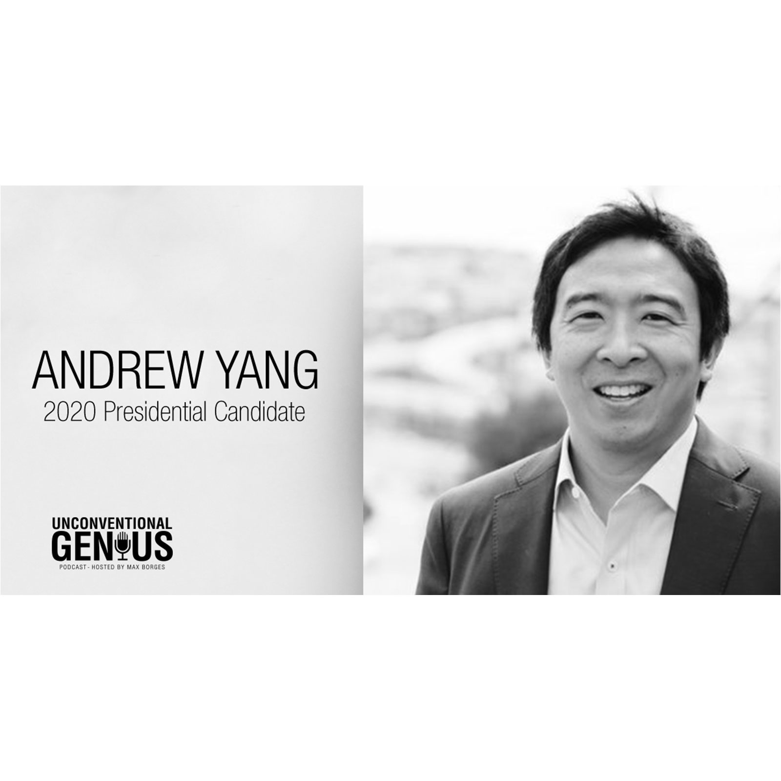 ANDREW YANG, 2020 PRESIDENTIAL CANDIDATE ON UNCONVENTIONAL GENIUS ...