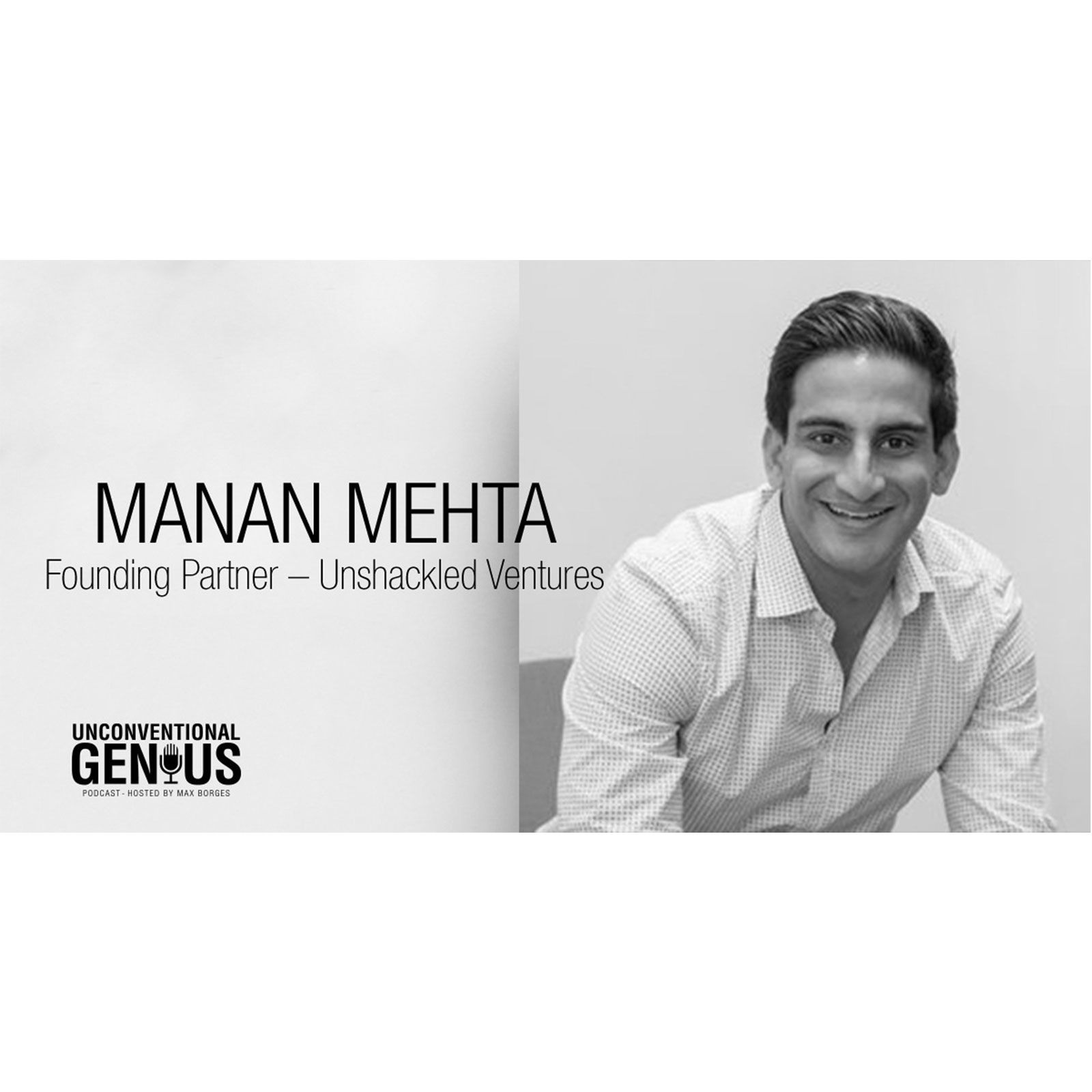 Manan Mehta, CoFounder of Unshackled Ventures on Empowering New ...